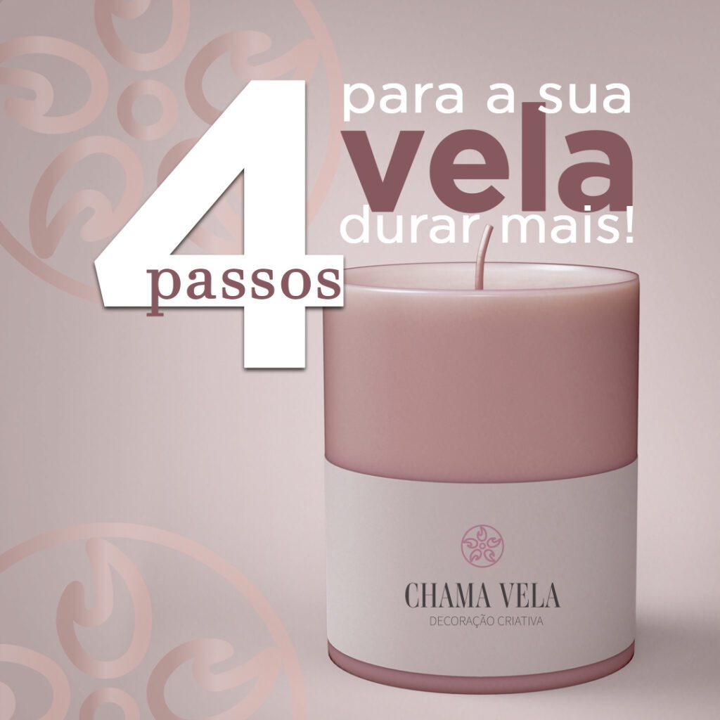 4 passos para a sua vela durar mais - Chama Vela